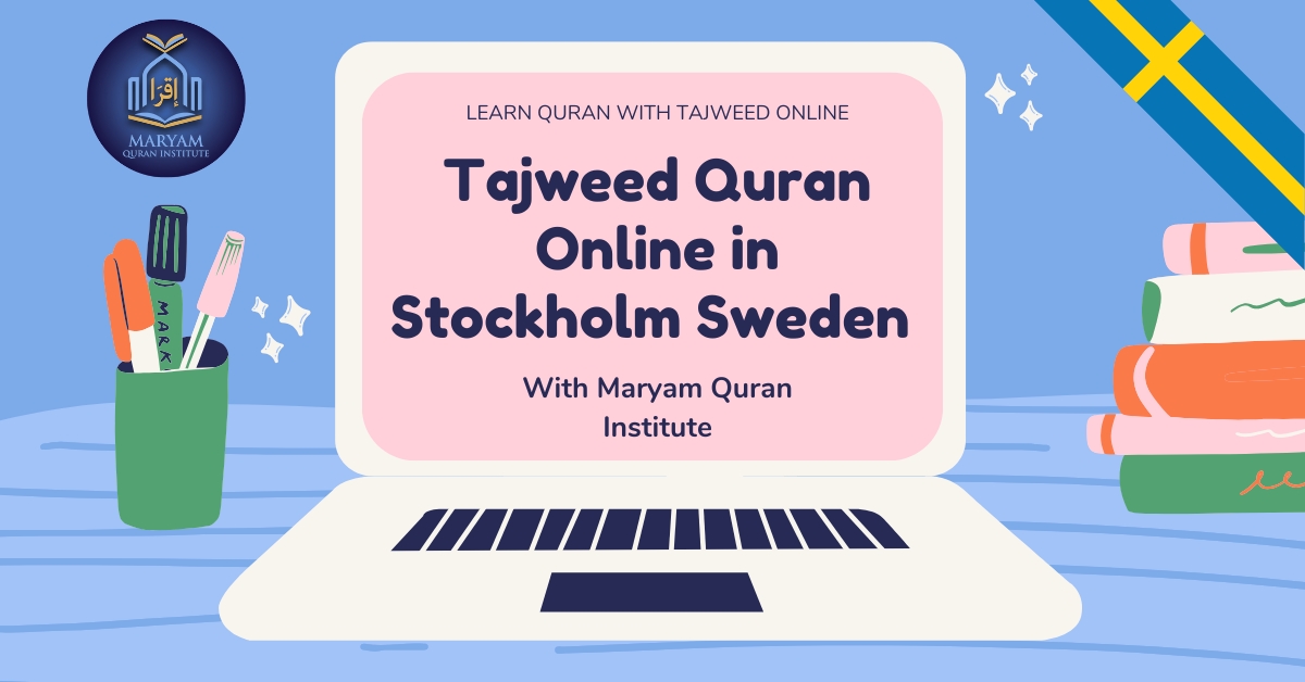 Tajweed Quran Online in Stockholm Sweden | MQI Blog